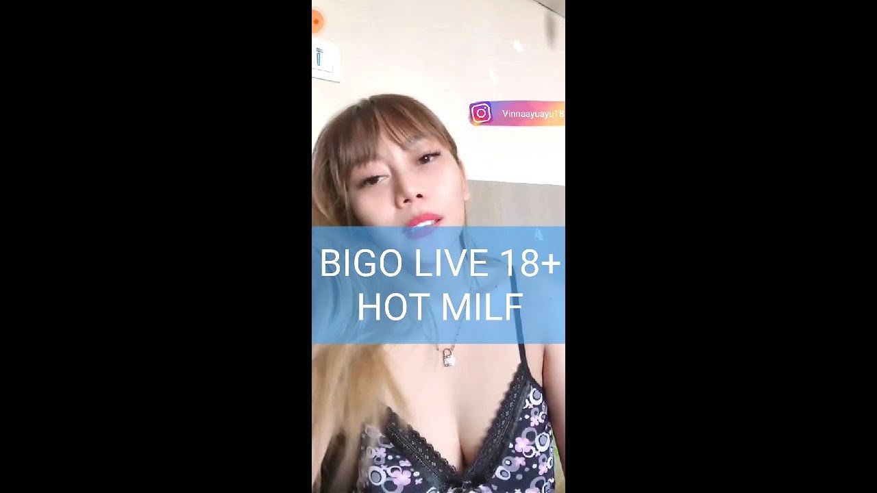 Bigo Live #9 || BIGO LIVE HOT 18+ VINA AYU 3 - YouTube