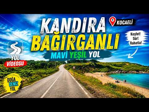 Kandıra Bağırganlı Yolu  Bağırganlı Koyları Plajları Kocaeli 2026 Mavi Yeşil Manzaralı Yol #kocaeli