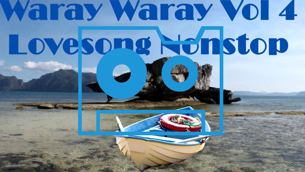 Waray - Waray Nonstop Lovesong Part 4 - YouTube