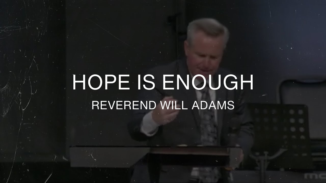Hope Is Enough - Reverend Will Adams - April 26, 2023 - YouTube