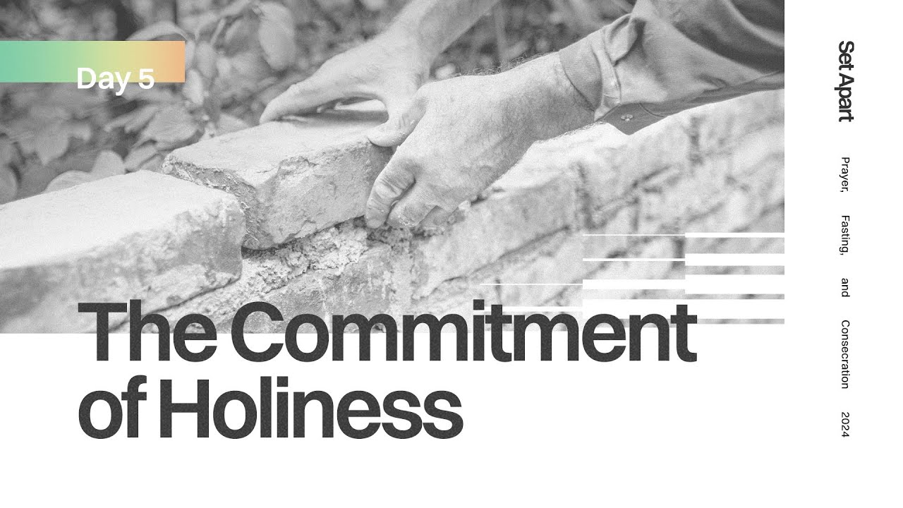 Day 5 | The Commitment of Holiness - YouTube