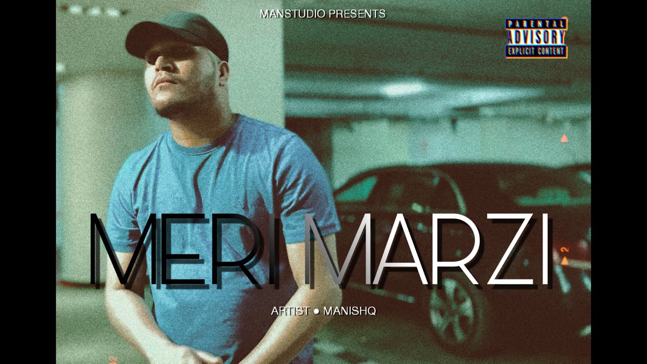 MERI MARZI (OFFICIAL VIDEO) | MANSTUDIO | PROD BY:- MANISHQ | LATEST ...