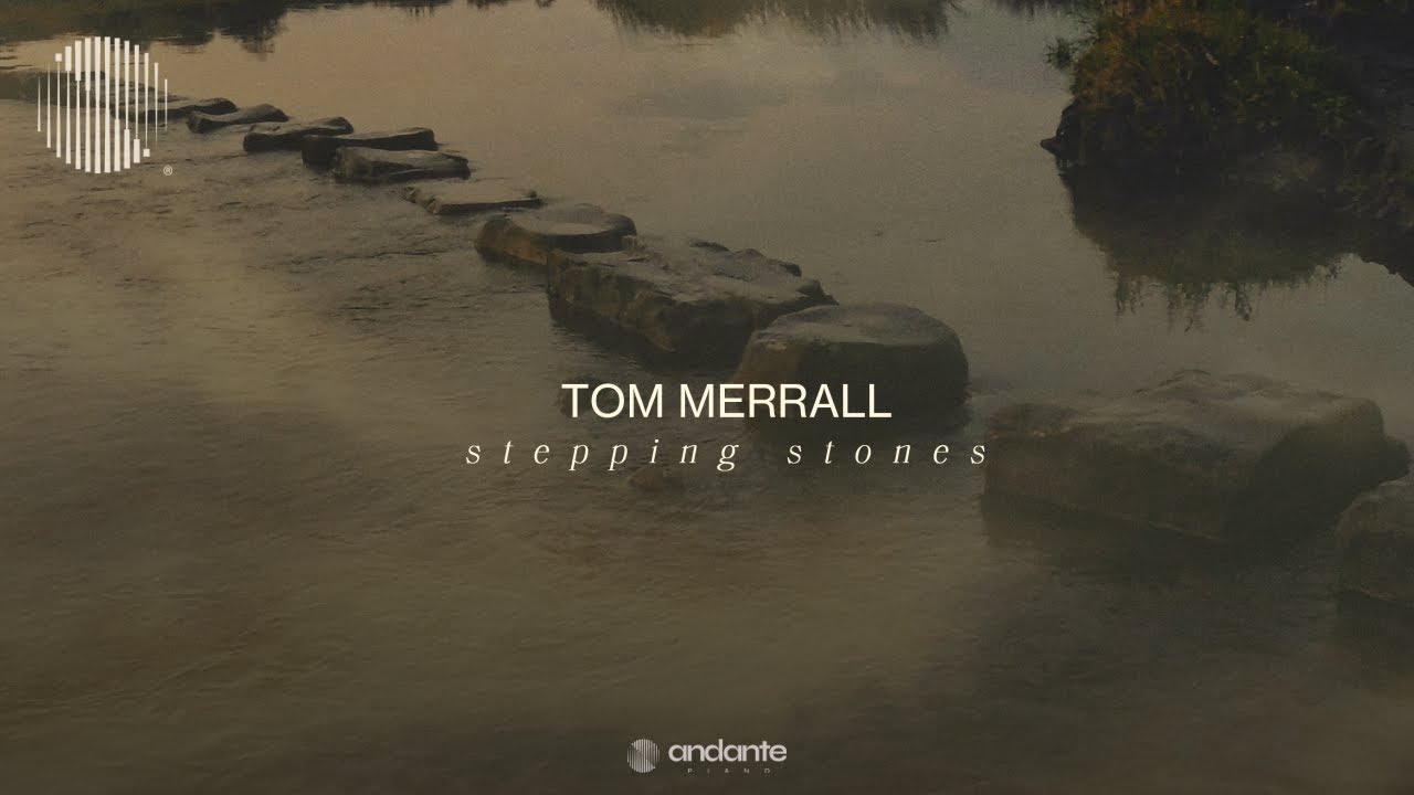 Tom Merrall - Stepping Stones [Neoclassical Piano / Solo Piano Music ...