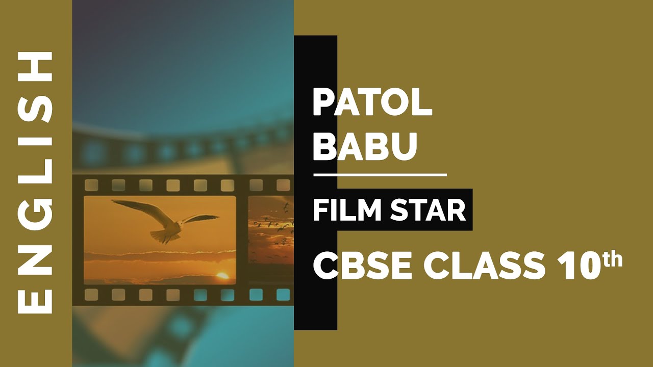Patol Babu, Film Star | Class 10 English NCERT Video - YouTube