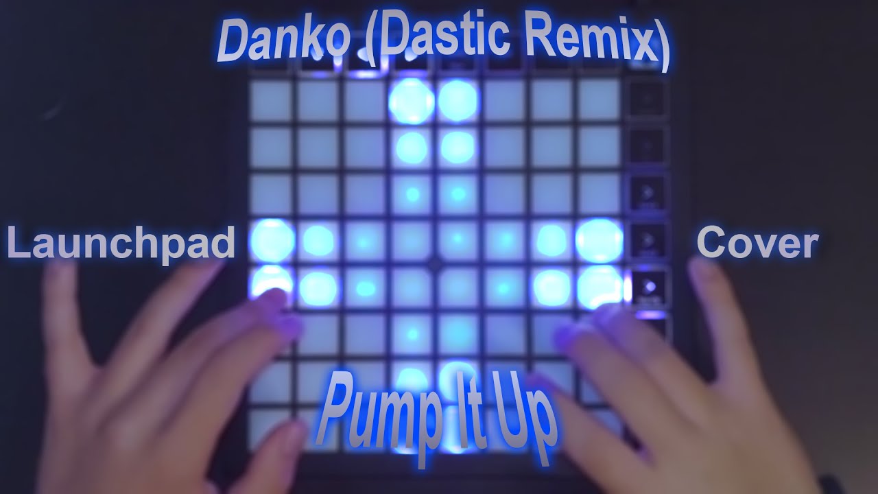 Danko, Dastic - Pump It Up | Launchpad X Cover Remix - YouTube