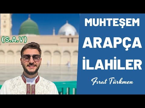 MUHTEŞEM ARAPÇA İLAHİLER (Fırat Türkmen)