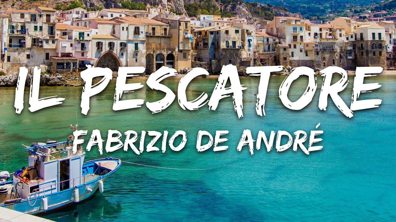 Fabrizio De André - Il pescatore (Testo/Lyrics) - YouTube