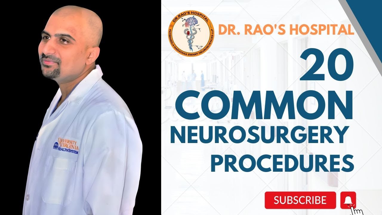 Discover the 20 Most Common Neurosurgical Procedures with Dr. Rao at Dr ...