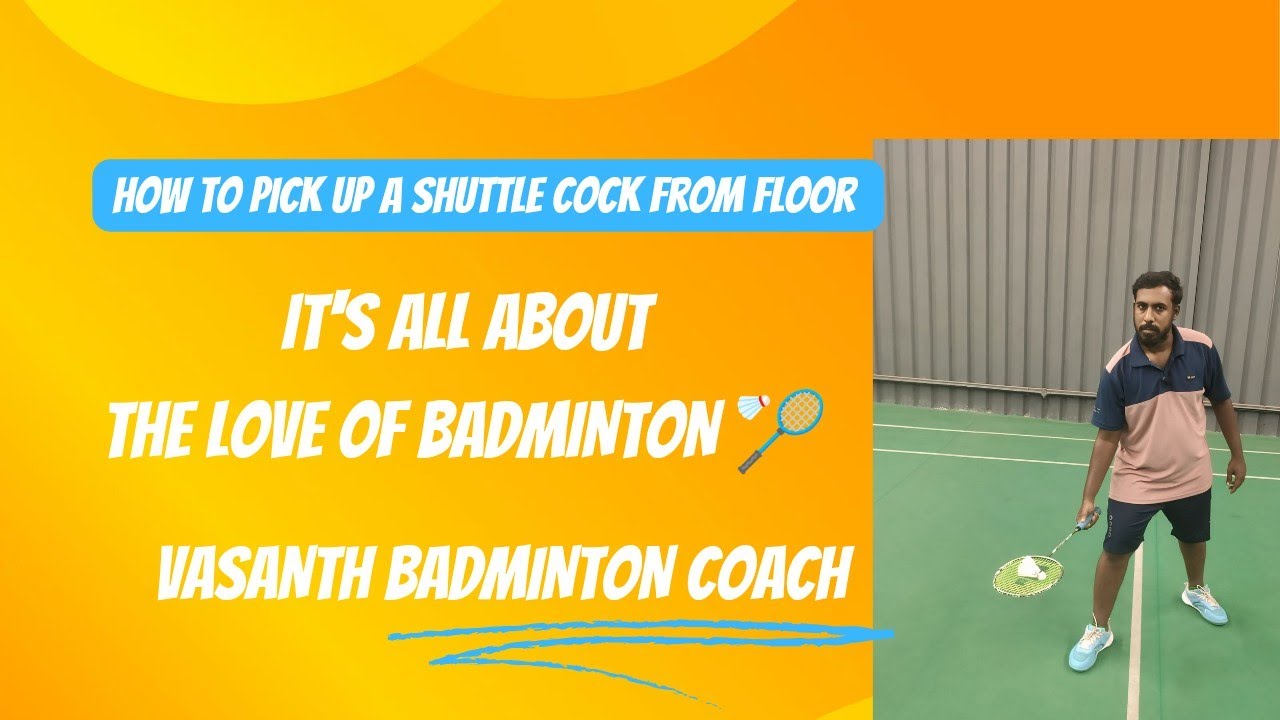 How To pick up a shuttle cock from floor #vasanthbadmintoncoach - YouTube