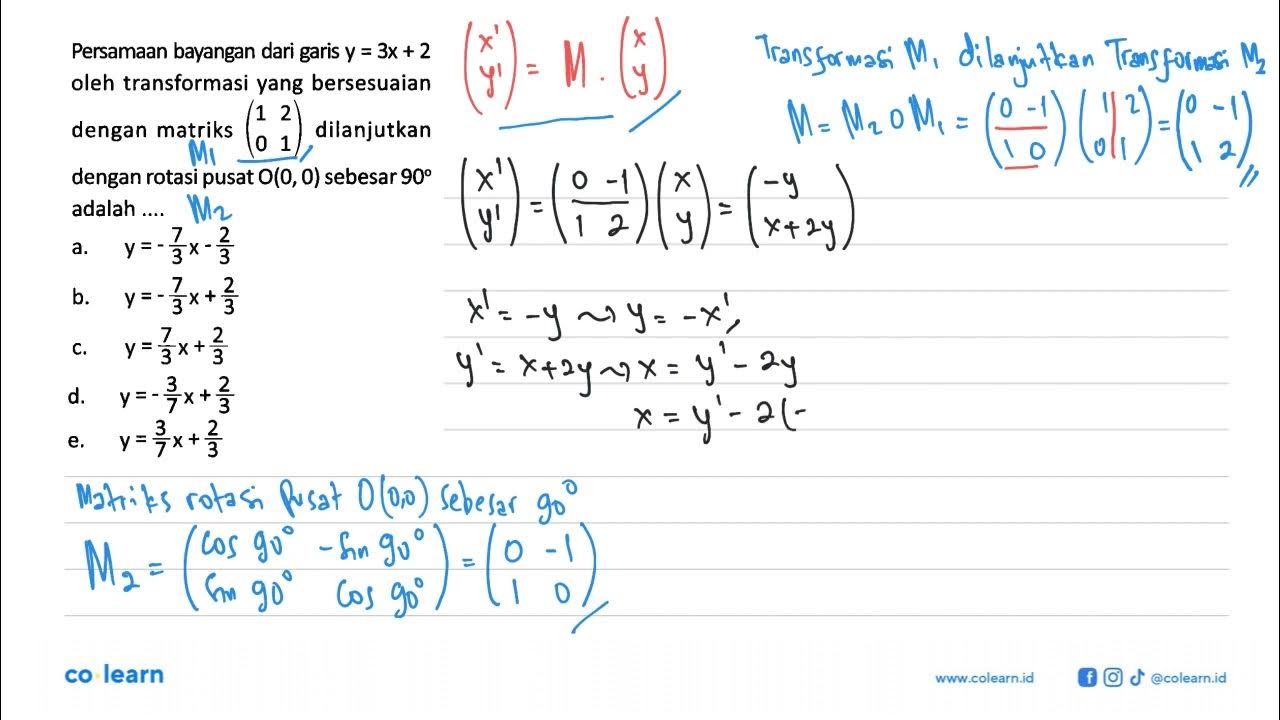 Persamaan bayangan dari garis y=3x+2 oleh transformasi yang bersesuaian dengan matriks (1 2 0 1 ...
