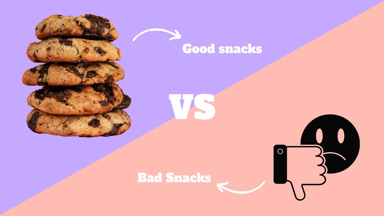 Good snacks VS BAD SNACKS *MUST WATCH* - YouTube