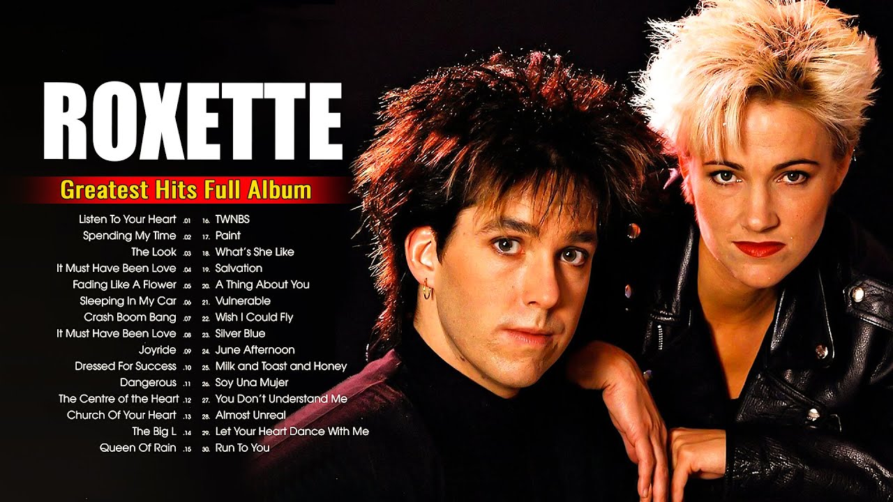 ROXETTE GREATEST HITS FULL ALBUM | THE BEST OF ROXETTE SONGS | ROXETTE ...