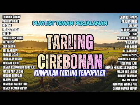 🎶 TARLING CIREBONAN TERBARU 2026 🥹 FULL ALBUM LAGU TARLING PANTURA & INDRAMAYU TERLARIS