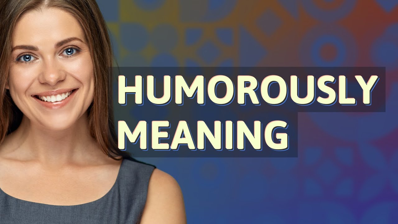 Humorously | meaning of Humorously - YouTube