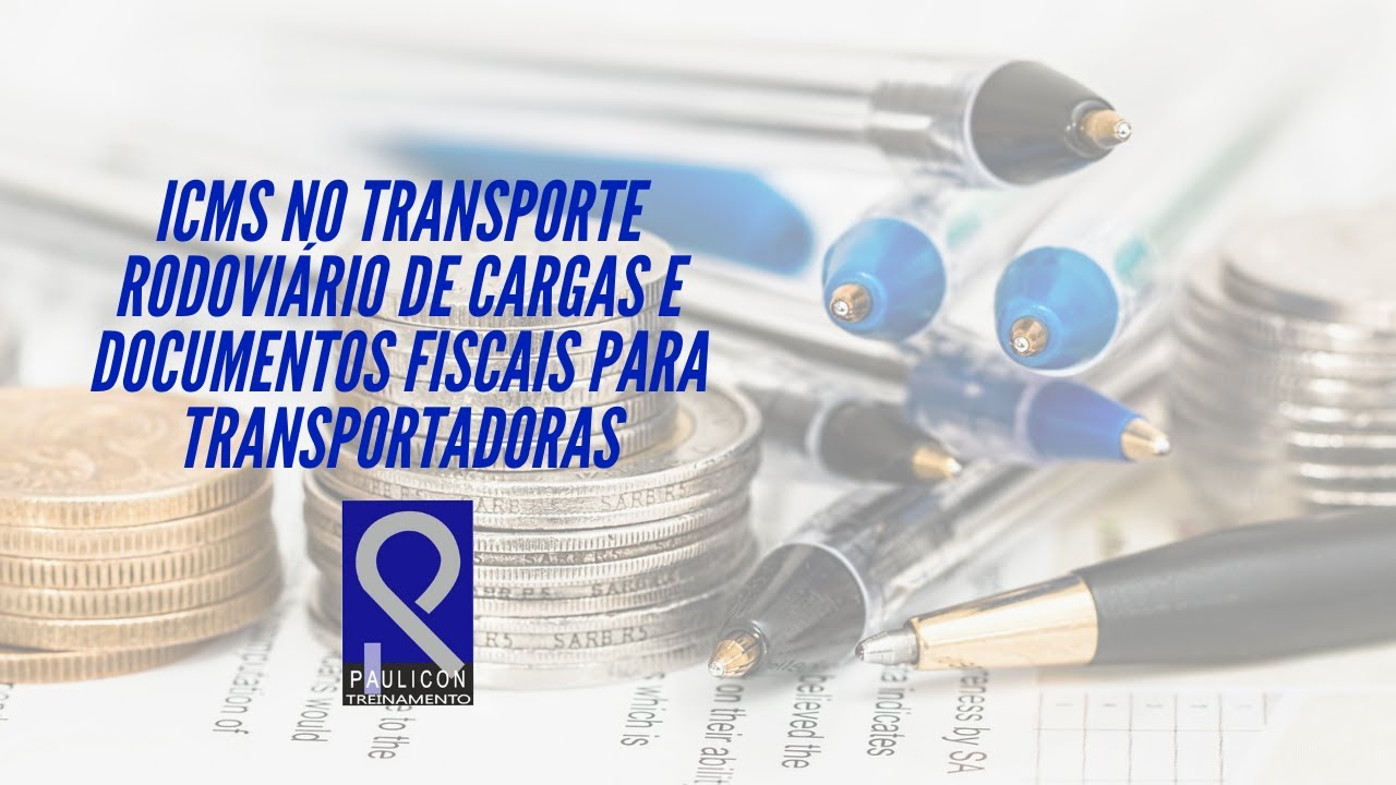 TREINAMENTO: ICMS NO TRANSPORTE RODOVIÁRIO DE CARGAS E DOCUMENTOS ...