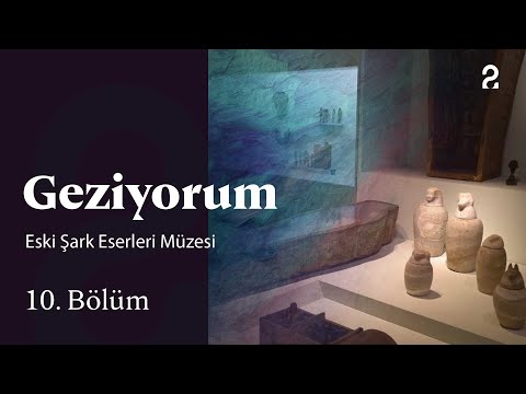 Eski Şark Eserleri Müzesi | Geziyorum | 10. Bölüm @trt2