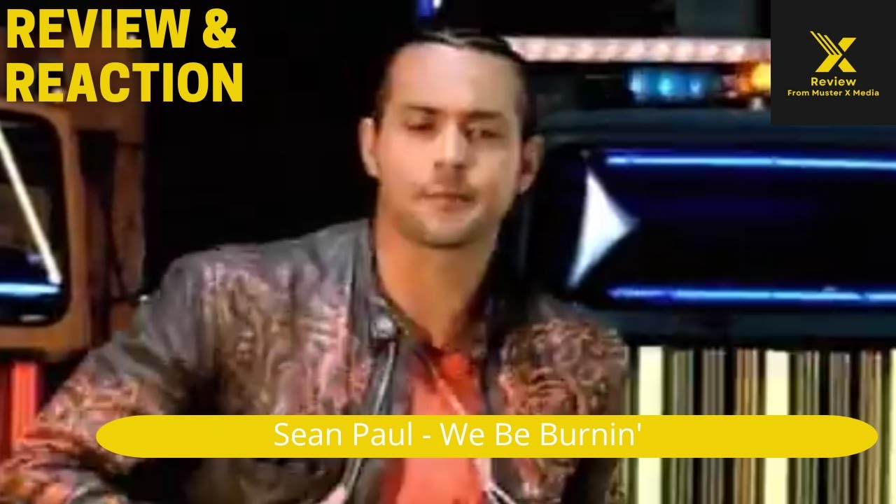 Sean Paul We Be Burning Review and Reaction - YouTube