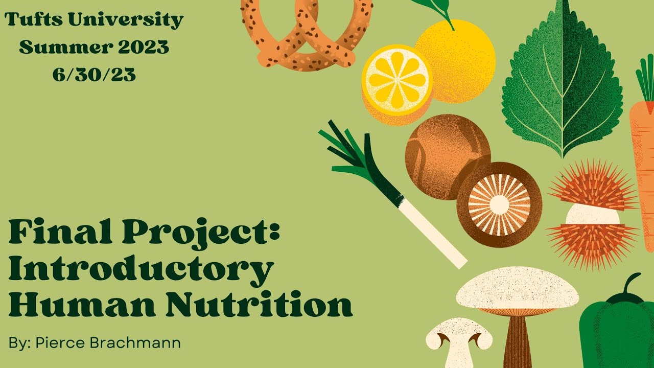 Tufts University Introductory Human Nutrition Summer 2023 Final Project ...
