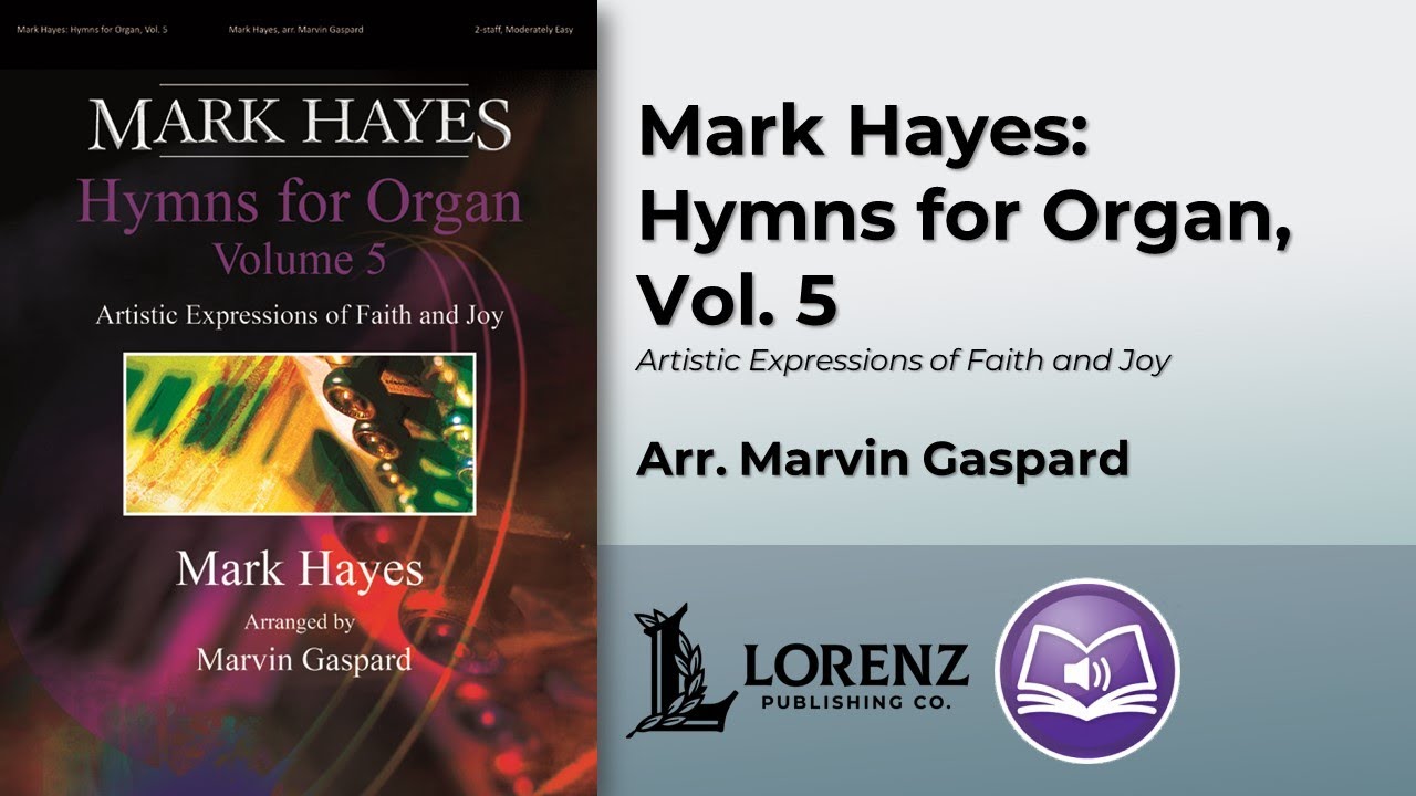 Mark Hayes: Hymns for Organ, Vol. 5 | arr. Marvin Gaspard - YouTube