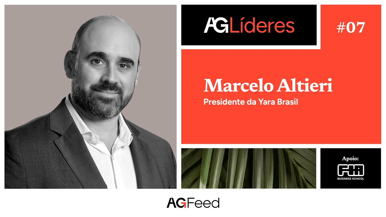 AGLíderes #7 - Marcelo Altieri - Presidente da Yara Brasil - YouTube