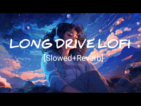 Long drive lofi music [Slowed+Reverb] - YouTube