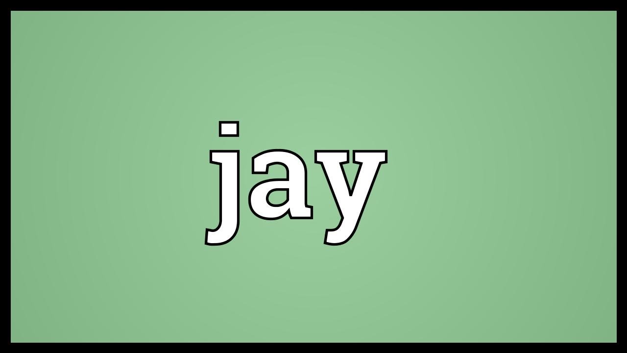 Jay Meaning - YouTube