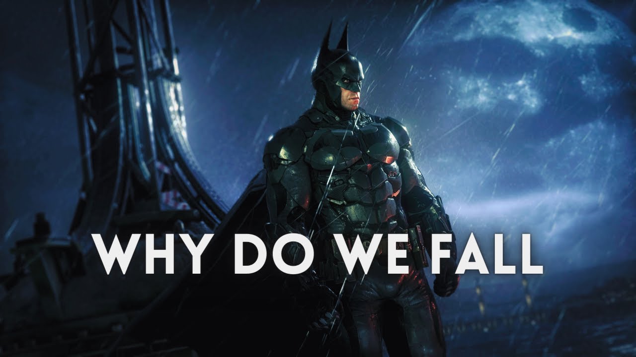 Why Do We Fall - Arkham Batman - YouTube