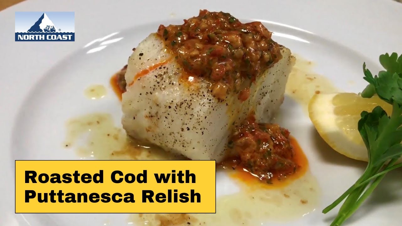 Baked Cod with Puttanesca Relish | Easy Cod Recipe | North Coast ...