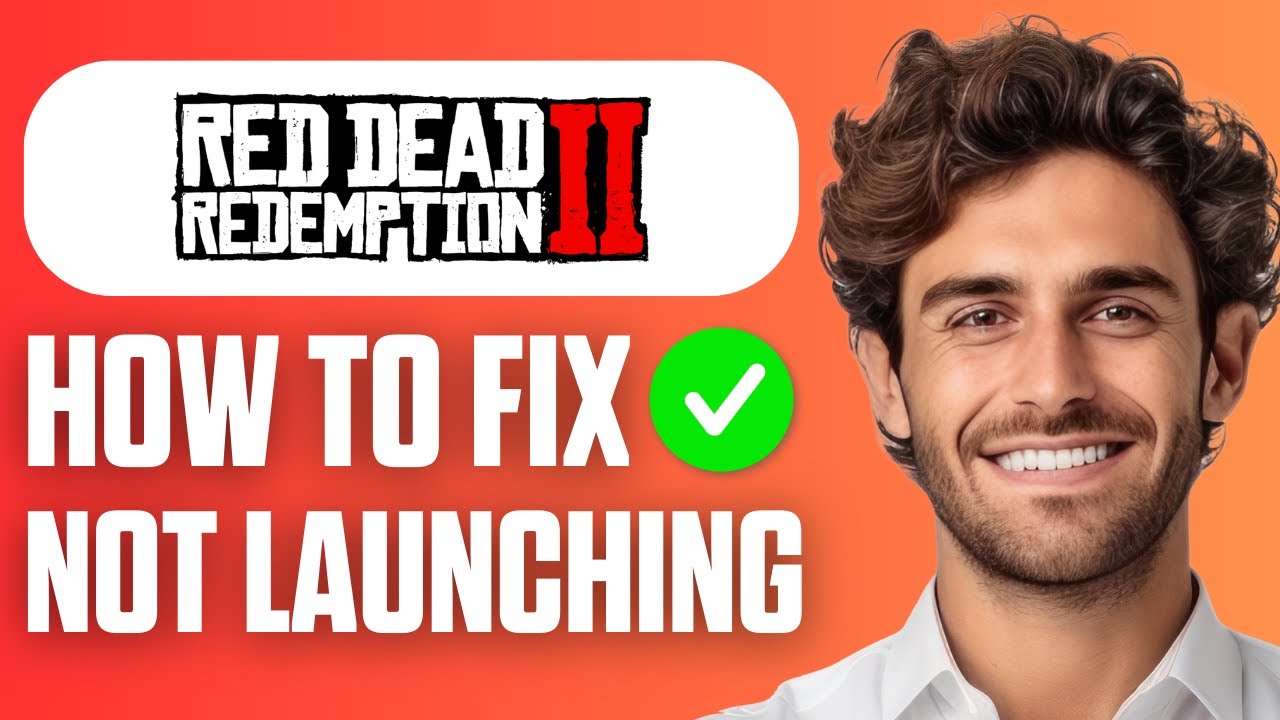 How To Fix RDR2 Not Launching (Full Guide 2026) - YouTube