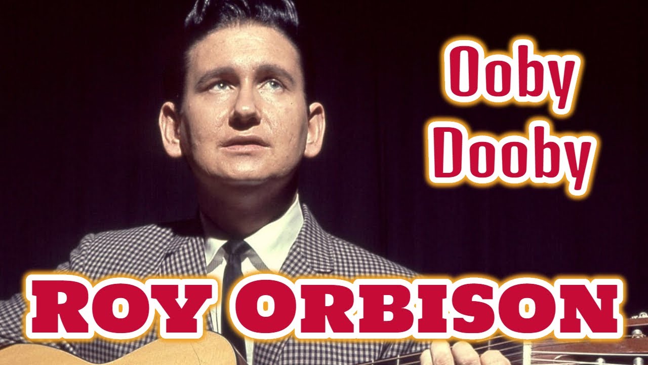 Roy Orbison - Ooby Dooby - YouTube