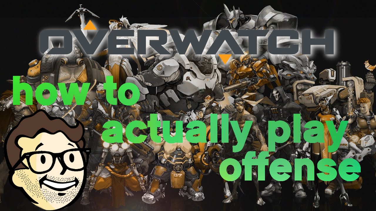 Overwatch - how to actually play: offense characters - YouTube