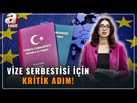 Vize Serbestisi İçin Kritik Adım! 6 Madde Tamamlanırsa Vizesiz Avrupa Mı? | A Haber