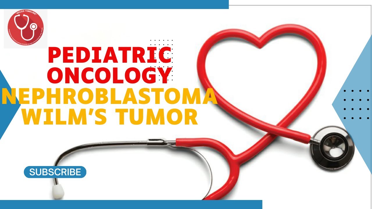 Pediatric Oncology Nephroblastoma Wilm's Tumor - YouTube
