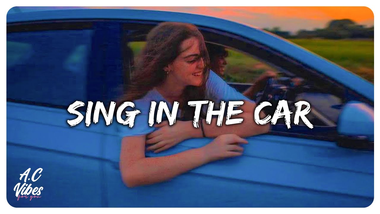 Songs to sing in the car ~ Vibes playlist ~ Best road trip songs - YouTube