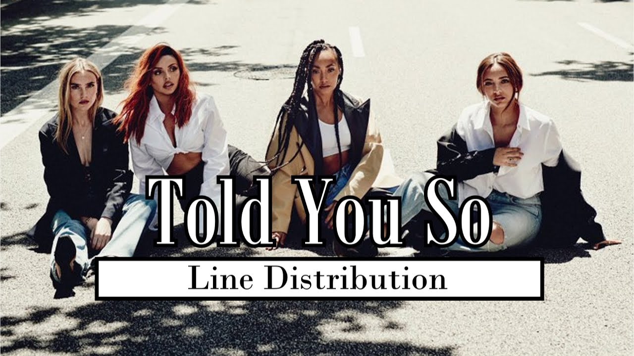 Little Mix - Told You So [Line Distribution] - YouTube