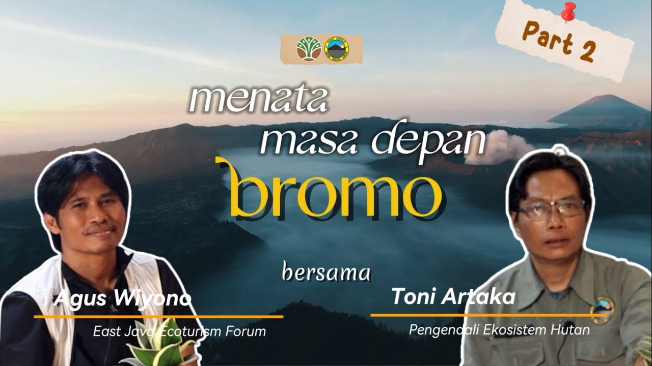 Menata Masa Depan Bromo bersama Agus Wiyono-Menuju Quality Tourism di ...