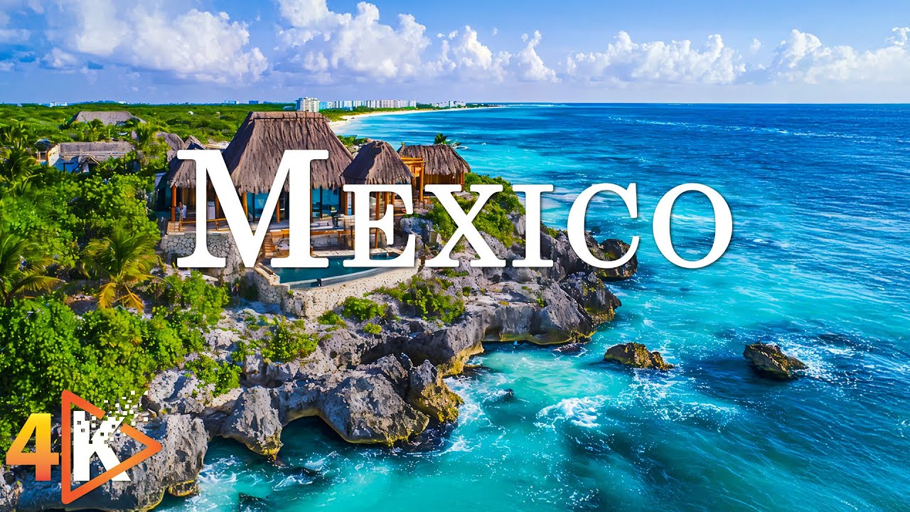 Mexico 4K - Vibrant Coasts and Rich Cultural Landscapes with Relaxing ...