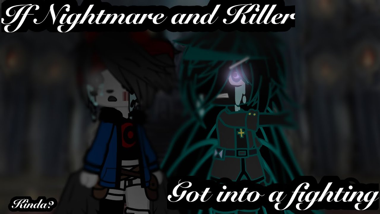 If Nightmare and Killer got into a Fight | My AU | Killermare? | Angst ...