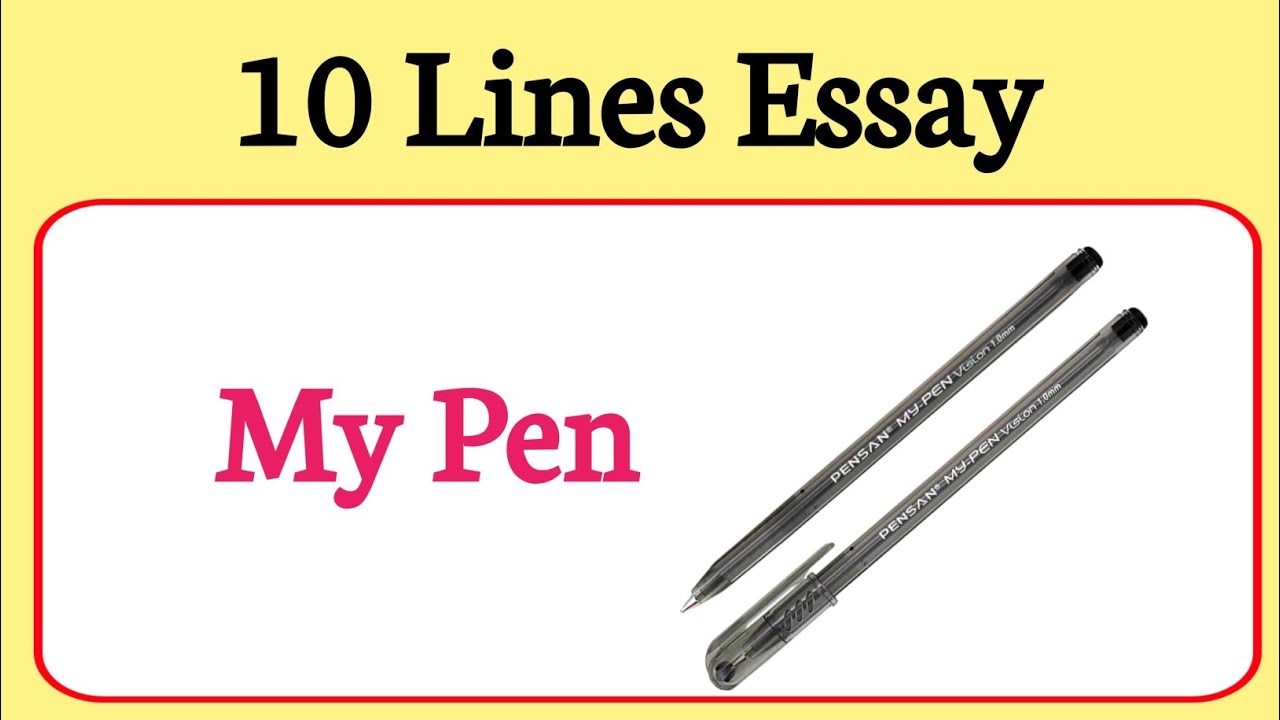 10 lines essay on My pen in English /My pen essay in English 10 lines ...