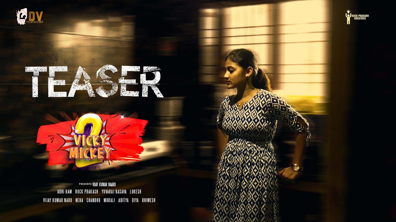 Vicky Mickey||EP-2||Teaser||DV FlimFactory||Rockprakash||Chandu||Murali||Neha||Abhiram|| # ...