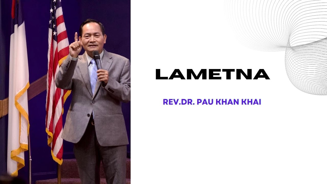 Lametna Late 42:5 // Rev.Dr. Pau Khan Khai # April 20,2024 - YouTube