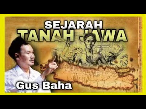 SEJARAH TANAH JAWA - GUS BAHA TERBARU