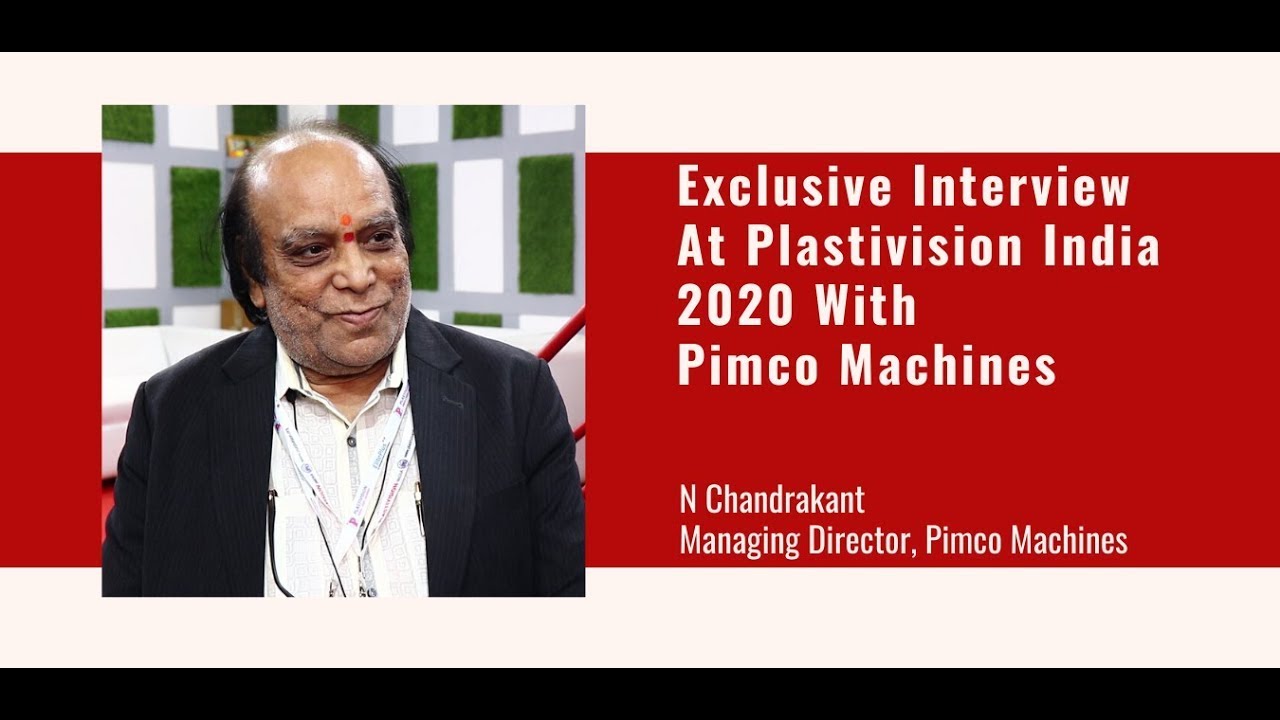 Exclusive Interview at Plastivision India 2020 with PIMCO Machines ...