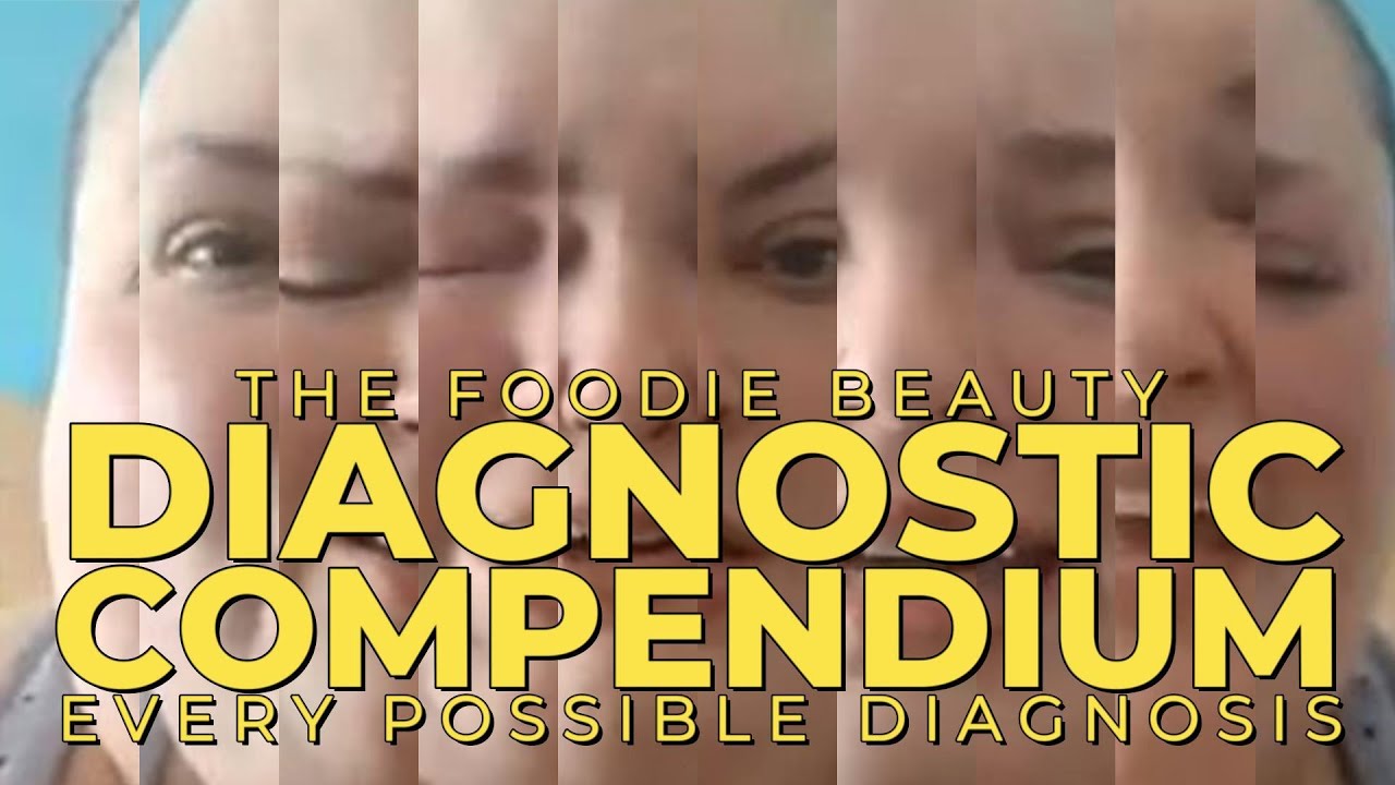The Foodie Beauty DIAGNOSTIC COMPENDIUM Every Possible Diagnosis ...