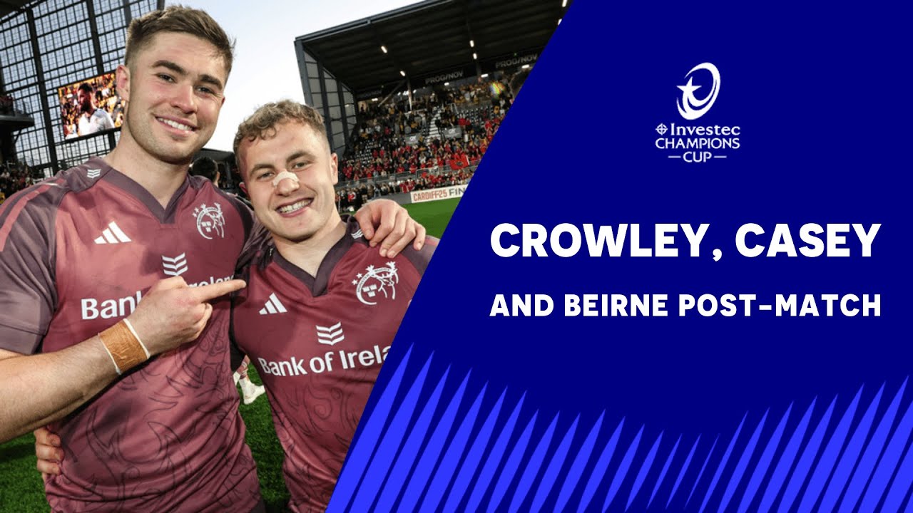 Jack Crowley, Tadhg Beirne and Craig Casey react to Munster's dramatic ...