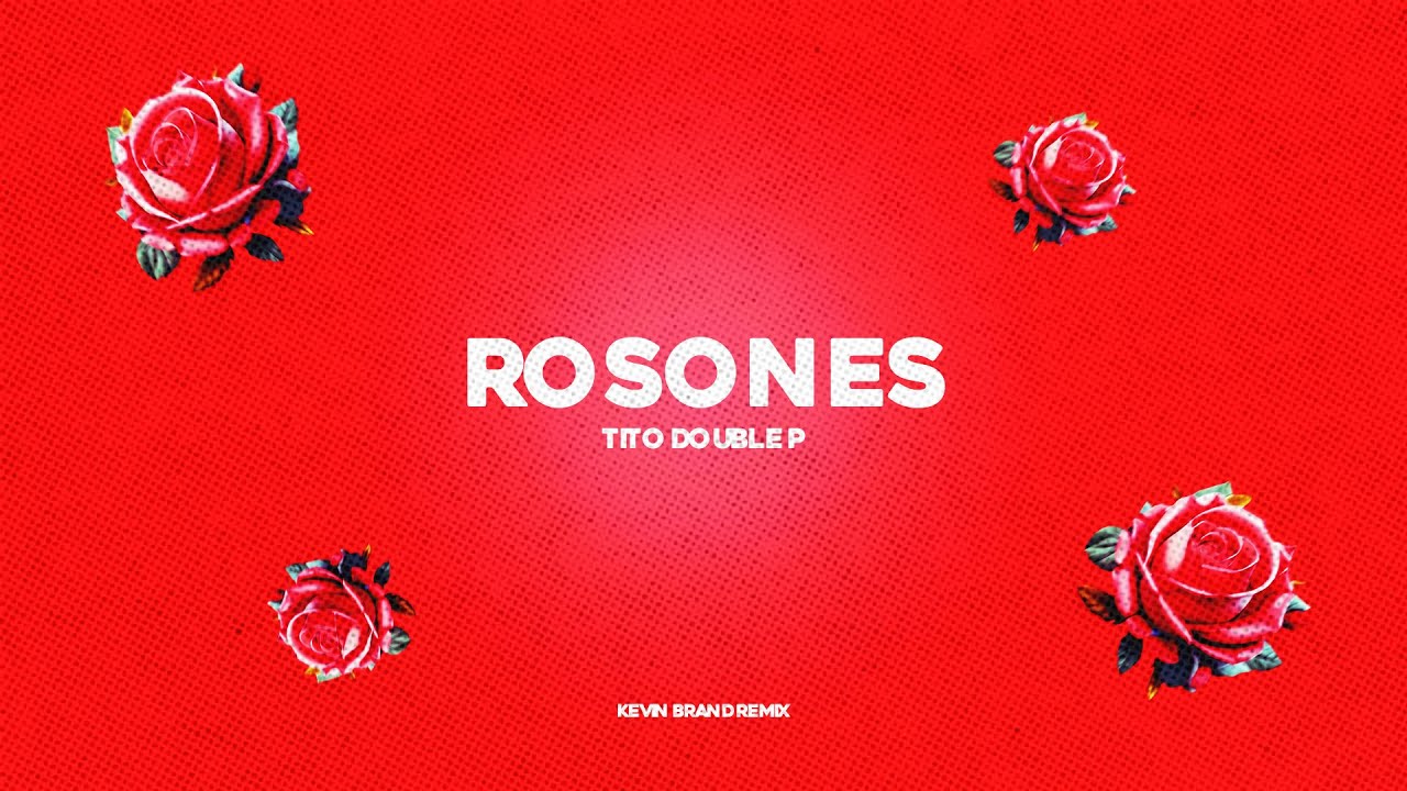 Tito Double P - Rosones (Kevin Brand Remix) | TIKTOK VIRAL REMIX