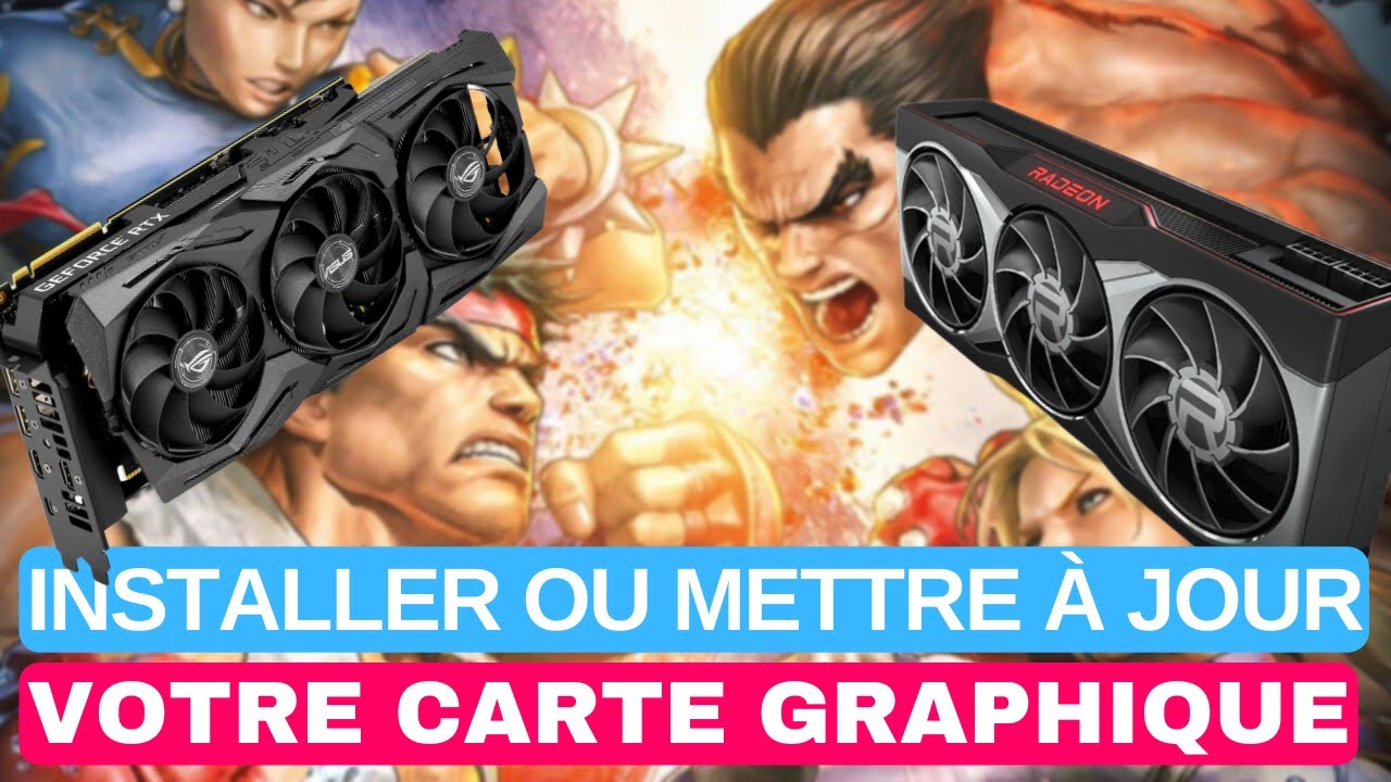 🖥 Comment INSTALLER ou METTRE A JOUR votre carte GRAPHIQUE ...