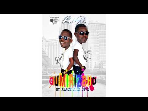 Peace & Love - Gumirizaho (Official Audio)