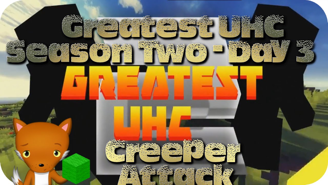 Greatest UHC Season Two - Day 3 - Creeper Attack - YouTube