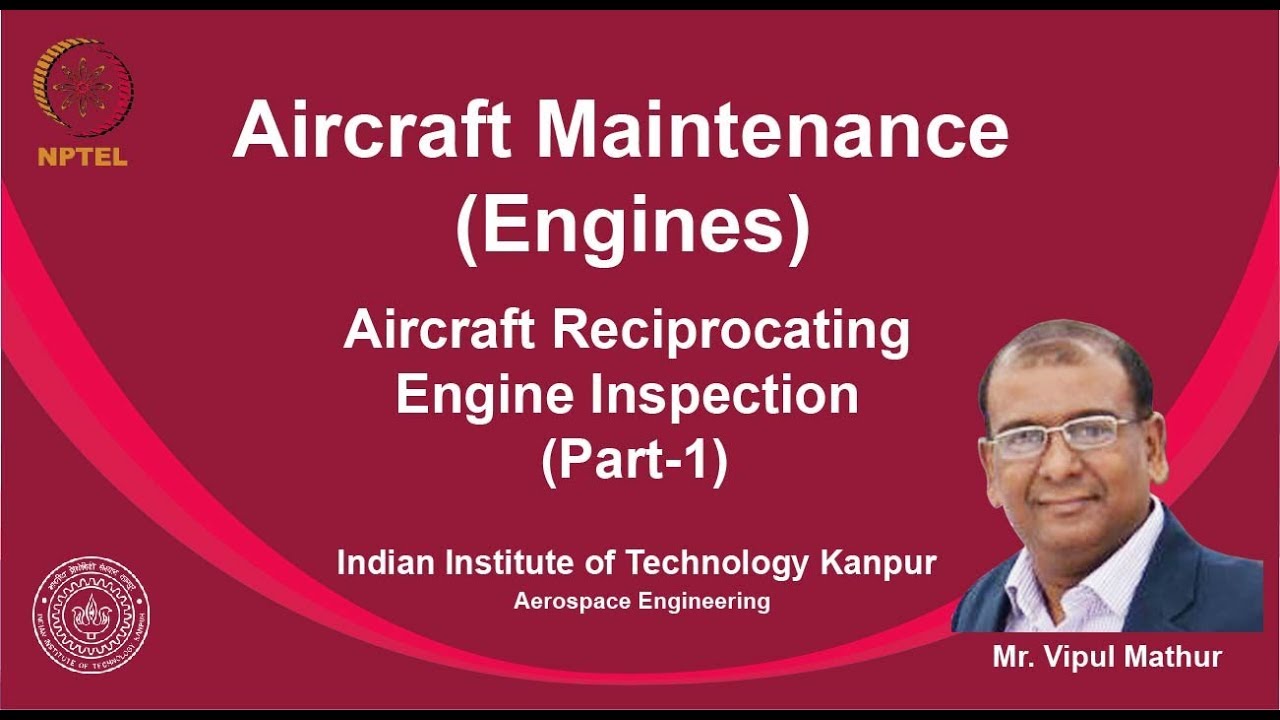 noc19-ae02 LEc 24 - Aircraft Reciprocating Engine Inspection (Part-1 ...
